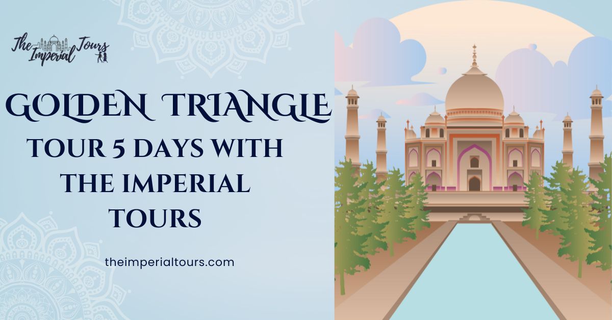 Golden Triangle Tour 5 Days | Detailed Tour, Prices, History